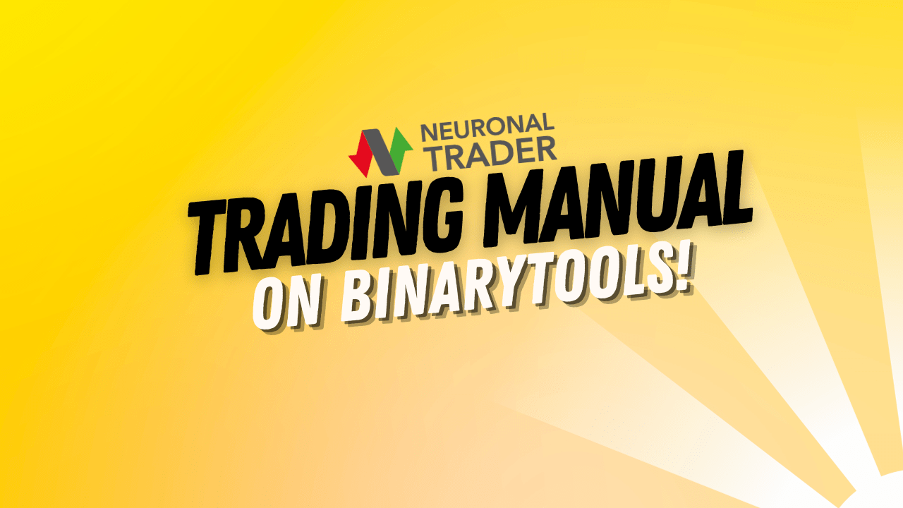 Trading Manual on BINARYTOOLS.IO - Neuronal Trader
