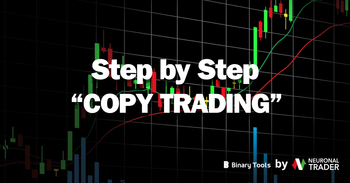 Step by step: Copytrading on Binarytools - Neuronal Trader